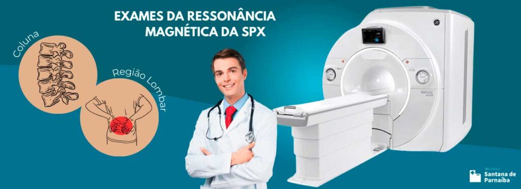 Exames SPX: Ressonância Magnética da Coluna e Região Lombar